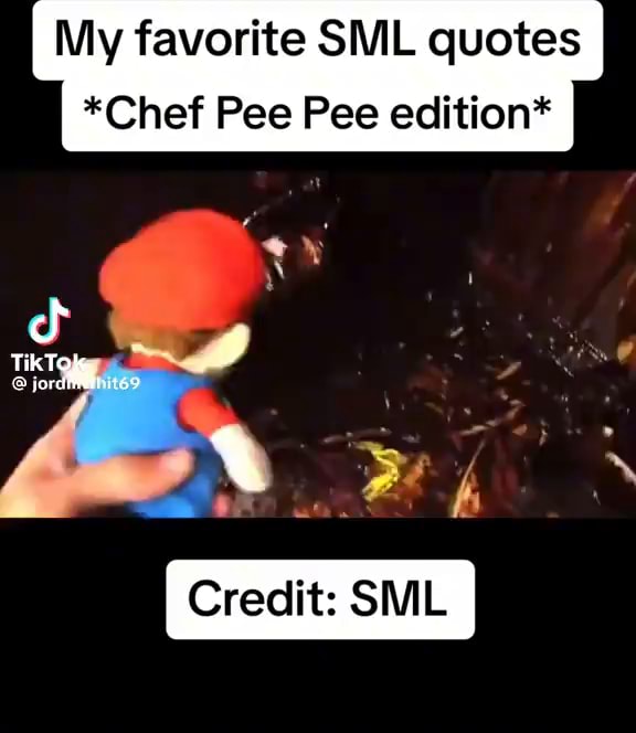 My favorite SML quotes *Chef Pee Pee edition* of Credit: SML - iFunny