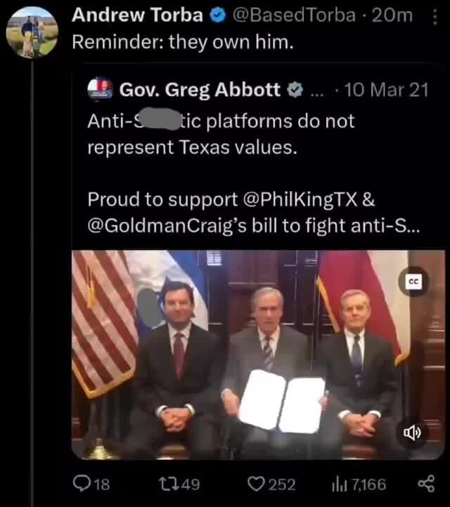 Andrew Torba @ @BasedTorba Reminder: they own him. Gov. Greg Abbott ...