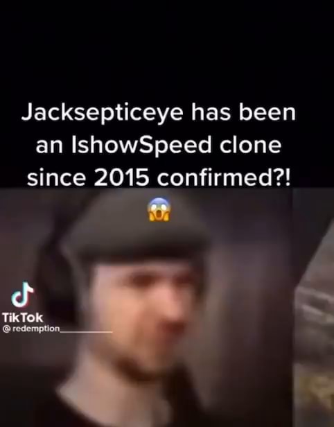 Jacksepticeye has been an IshowSpeed clone since 2015 confirmed ...