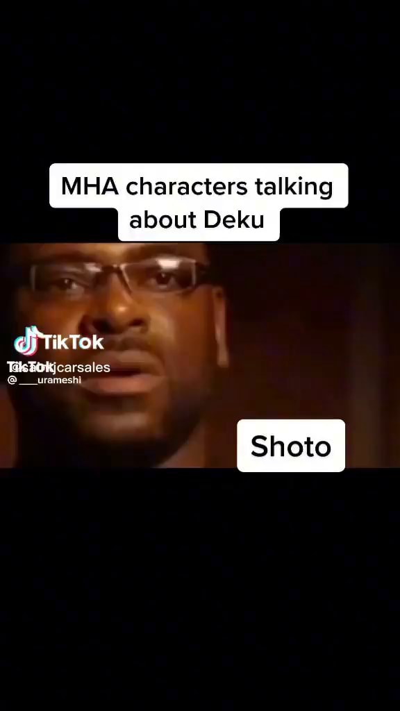 MHA characters talking about Deku @__urameshi - iFunny