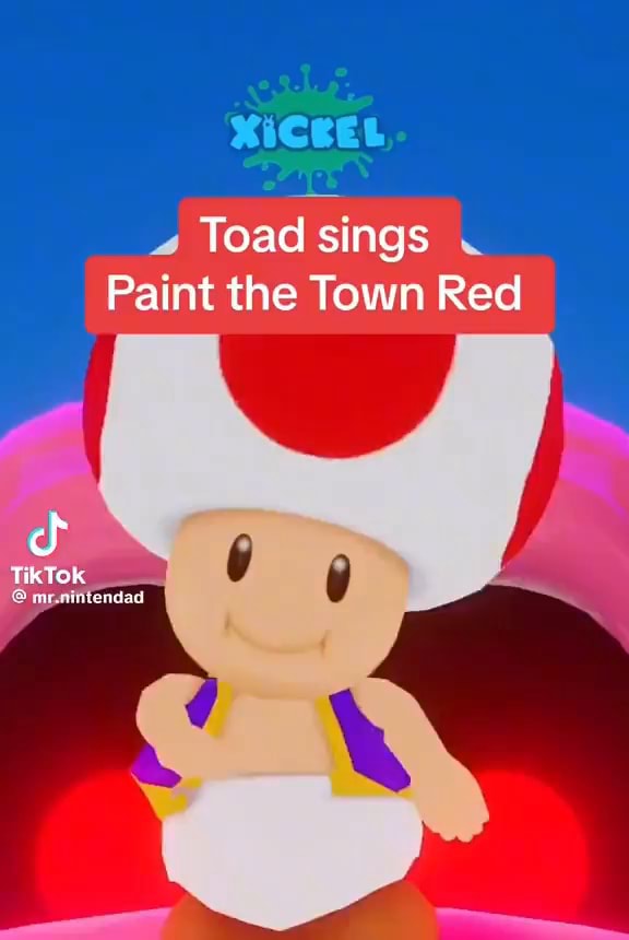 Toad sings Paint the Town Red I - iFunny