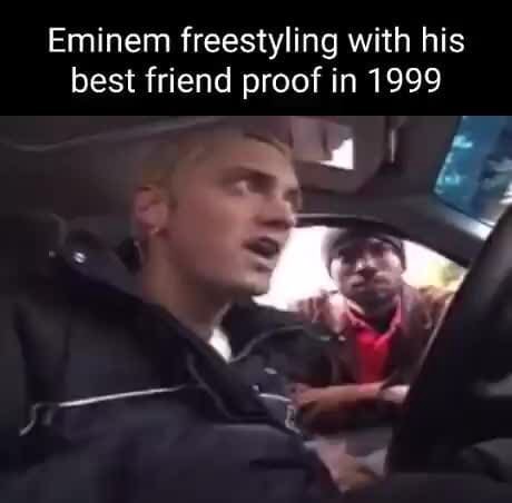 Eminem freestyling with his best friend proof in 1999 ad - iFunny