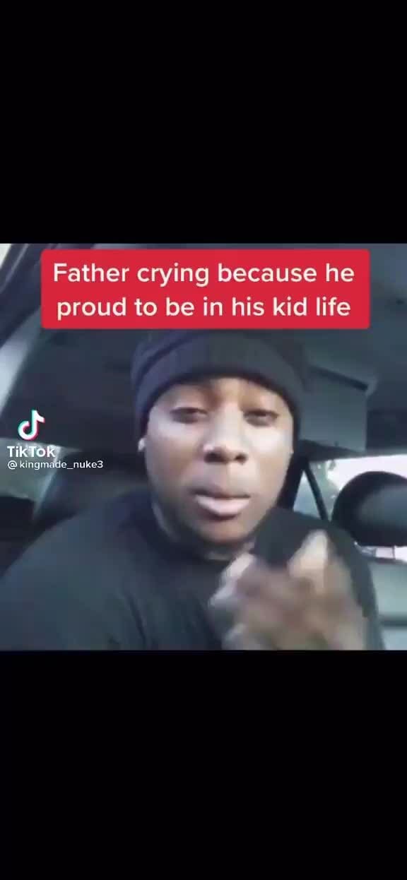 Father crying because he proud to be in his kid life - iFunny