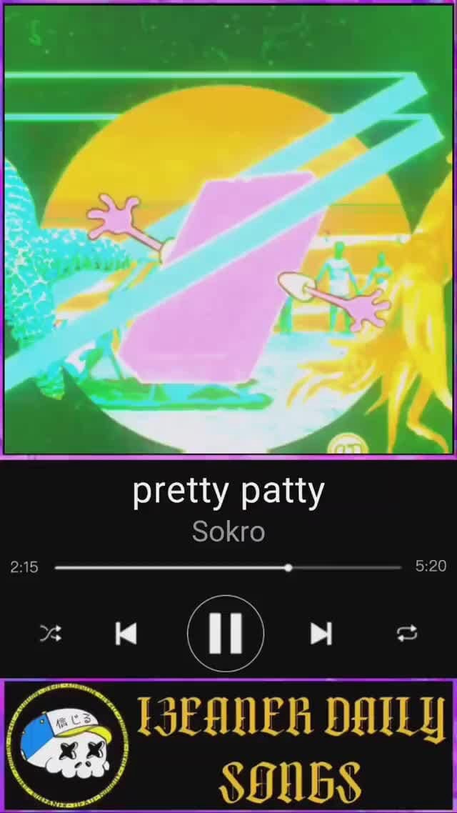 Pretty patty Sokro SEANER DALLY SONS - iFunny