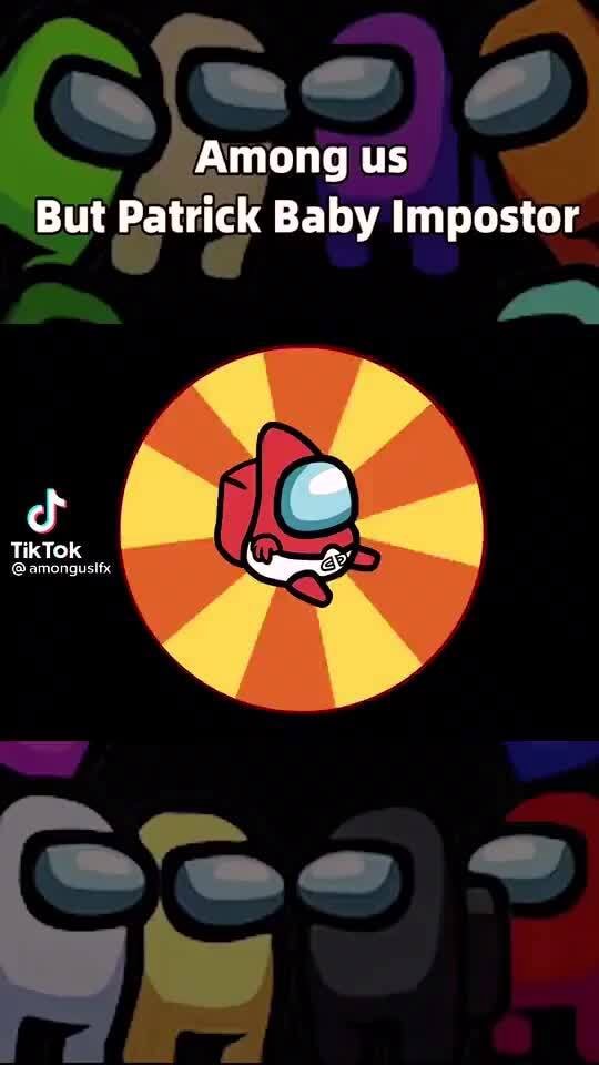 Among us But Patrick Baby Impostor But Patrick Baby Impostor od - iFunny