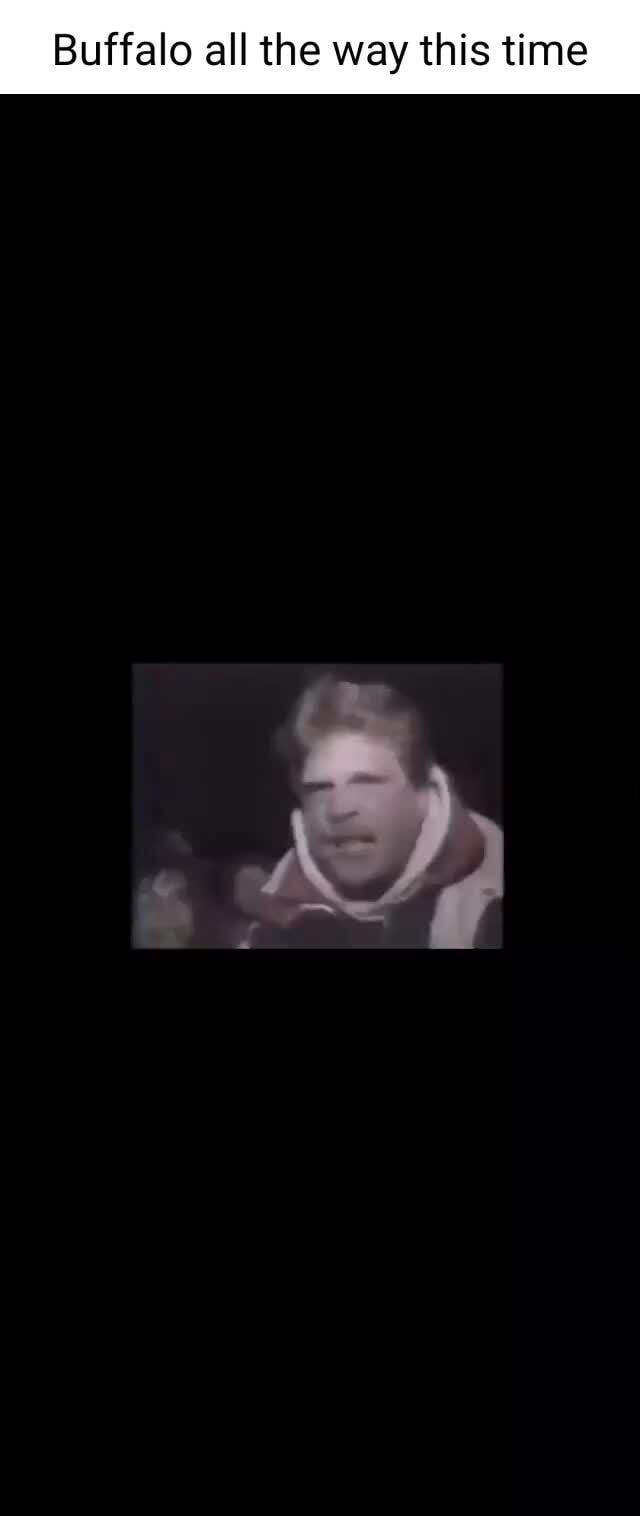 Buffalo all the way this time - iFunny