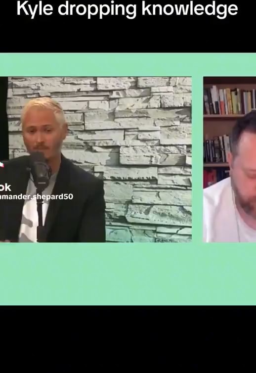 Kyle dropping knowledge - iFunny Brazil