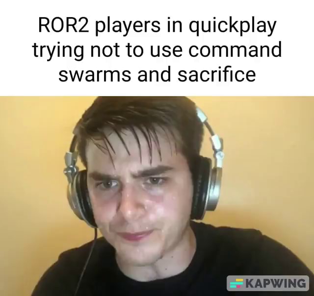 ROR2 players in quickplay trying not to use command swarms and ...