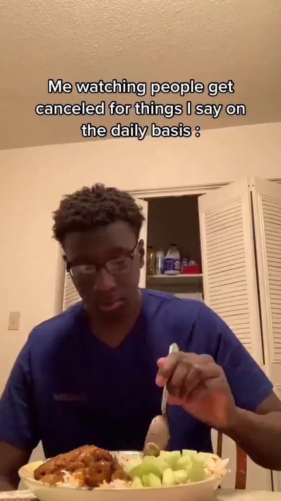 Me watching people get canceled for things I say on the daily basis ...