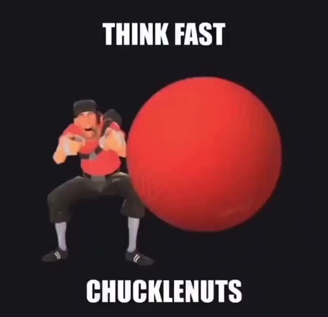 THINK FAST CHUCKLENUTS - iFunny