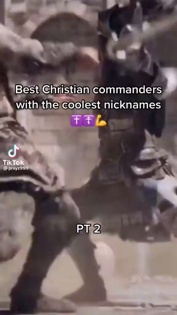 Best Christian commanders with the coolest nicknames PT 2 - iFunny