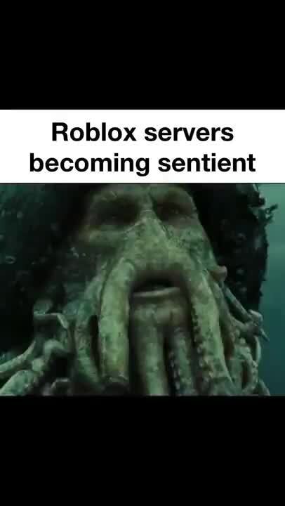 Roblox servers becoming sentient - iFunny