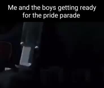 Me and the boys getting ready for the pride parade - iFunny