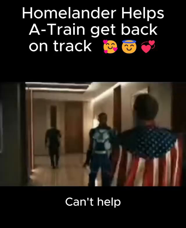 Homelander Helps A-Train get back on track I Can't help - iFunny