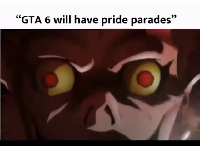 "GTA 6 will have pride parades" - iFunny