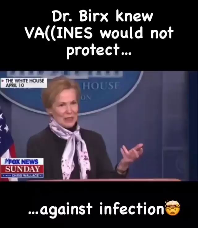 Dr. Birx knew would not protect... SUNDAY against infectionS - iFunny
