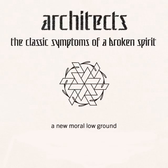 Architects the classic symptoms of a broken spirit a new moral low ...