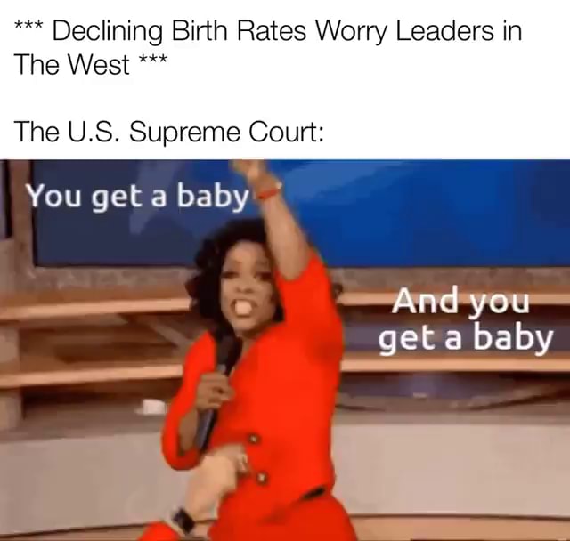 Declining Birth Rates Worry Leaders in The West The U.S. Supreme Court ...