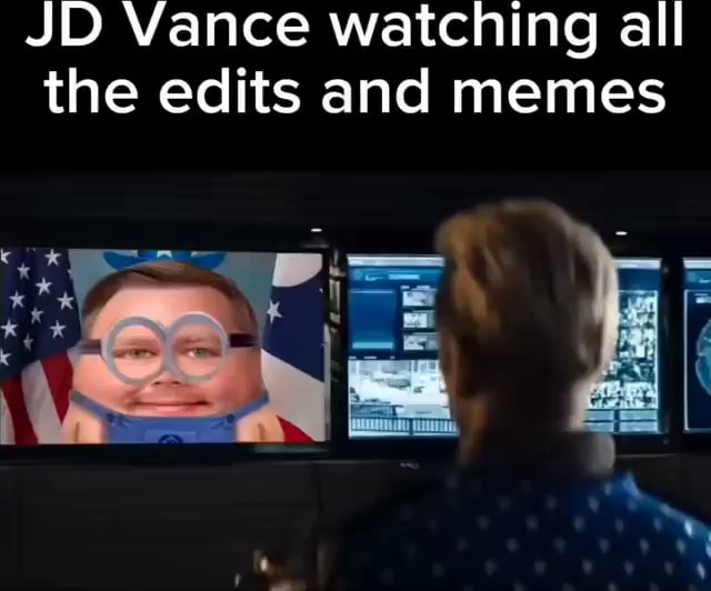 JD Vance watching all the edits and memes fl I - iFunny