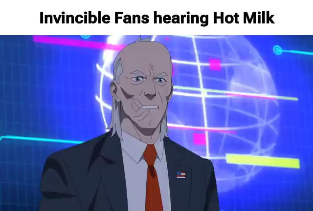 Invincible Fans hearing Hot Milk - iFunny