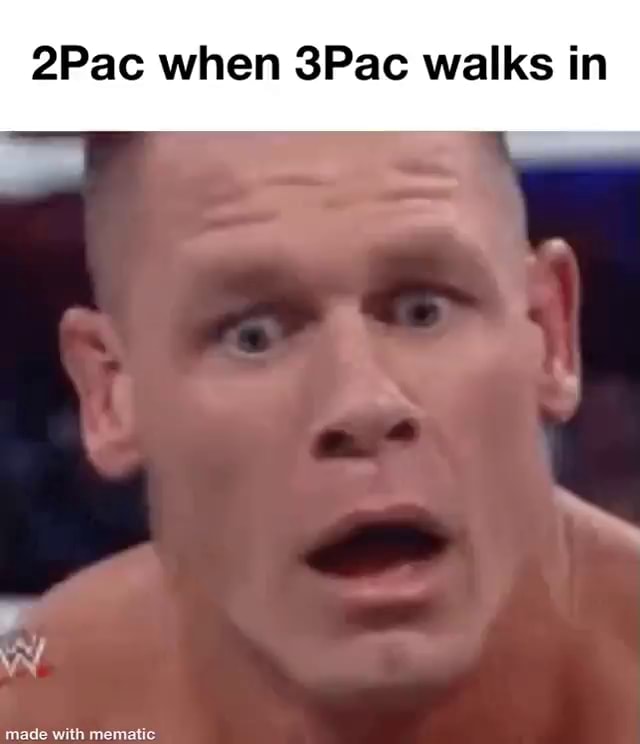 2Pac when 3Pac walks in - iFunny