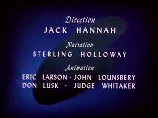 Direction JACK HANNAH Narration STERLING HOLLOWAY Animation ERIC LARSON ...