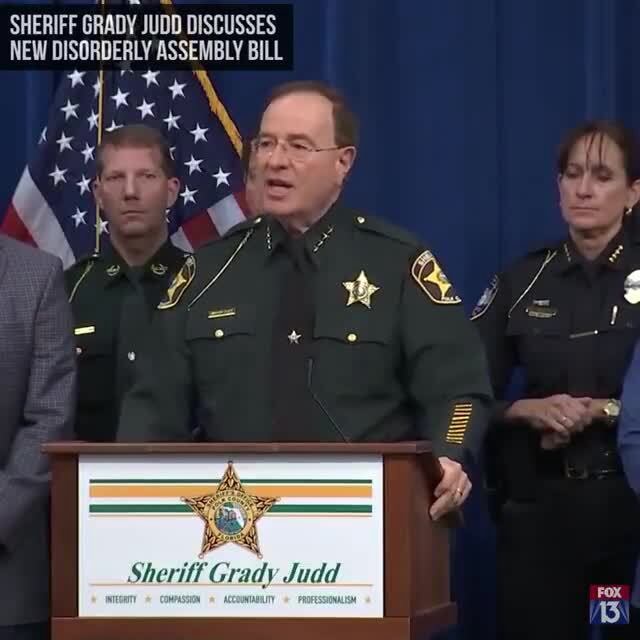 SHERIFF GRADY JUDD DISCUSSES NEW DISORDERLY ASSEMBLY BILL Grady - iFunny
