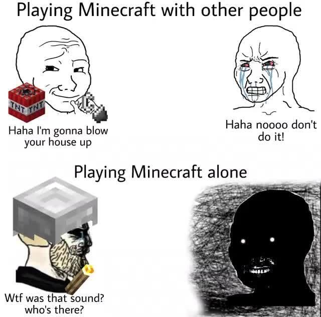 Playing Minecraft with other people Haha noose don't do it! Haha I'm ...
