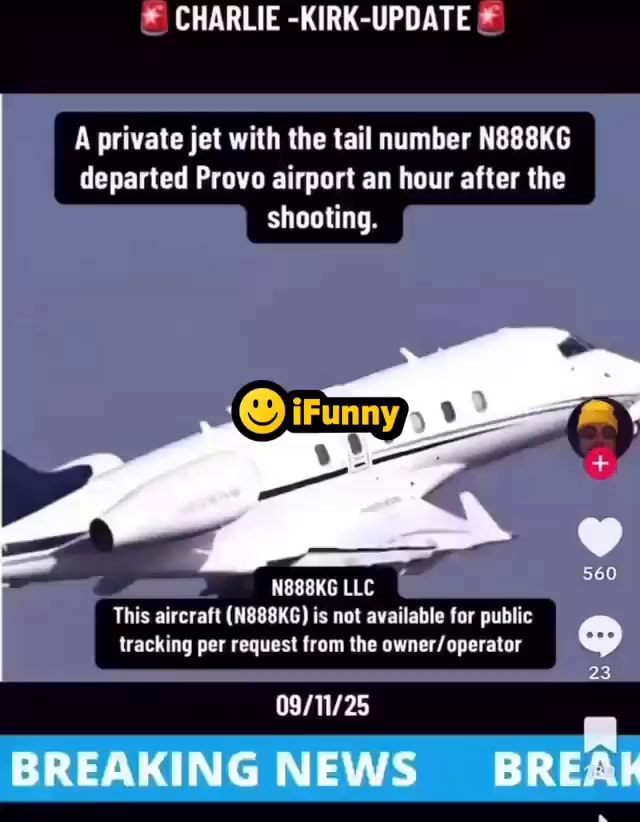 CHARLIE -KIRK-UPDATE A private jet with the tail number N888KG departed ...