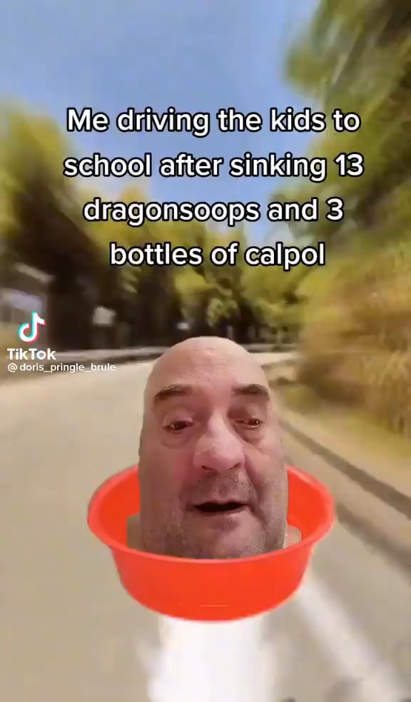 Me driving the kids to school after sinking 13 dragonsoops and 3 ...