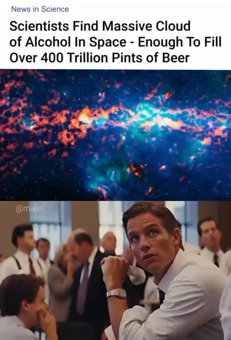 New: ce Scientists Find Massive Cloud of Alcohol In Space - Enough To ...