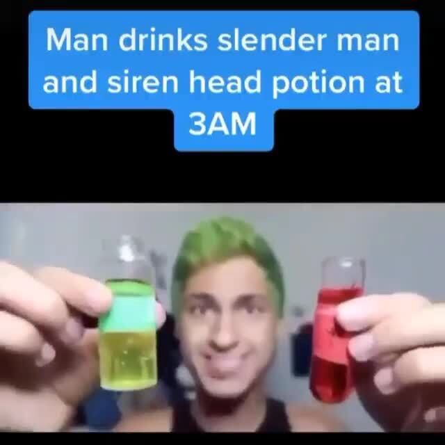 Man drinks slender man and siren head potion at - iFunny