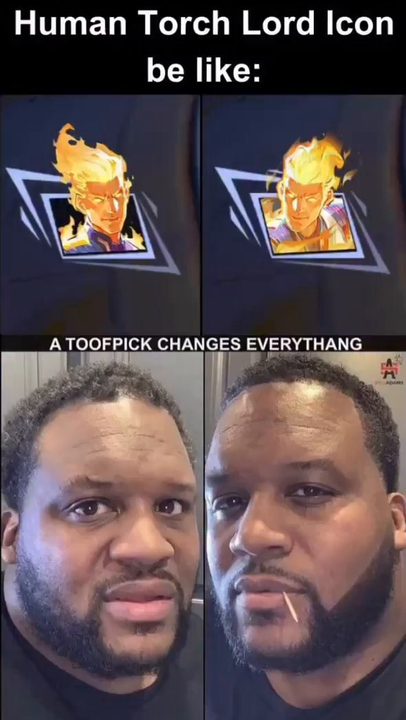 Human Torch Lord Icon be like: SM LAINS - iFunny