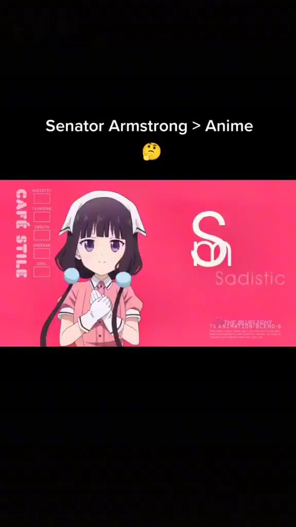 Senator Armstrong > Anime Sadistic CAFE STILE STILE - iFunny
