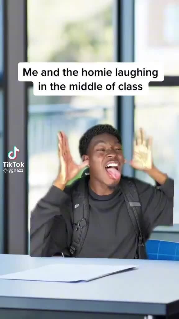 Me and the homie laughing in the middle of class - iFunny