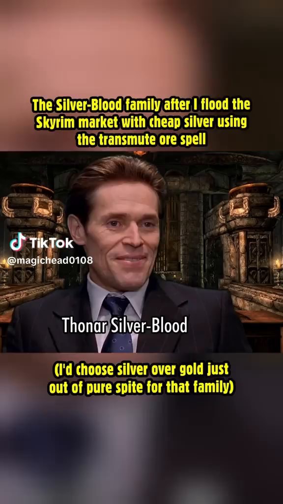 The Silver-Blood family after,! flood the Skyrim market with 'cheap ...
