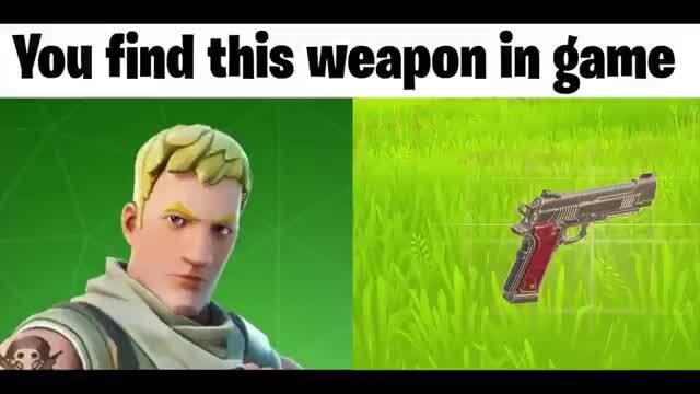 You find this weapon in game - iFunny