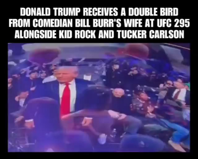 DONALD TRUMP RECEIVES A DOUBLE BIRD FROM COMEDIAN BILL BURR'S WIFE AT ...