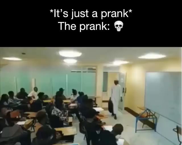 *It's just prank* The prank: - iFunny