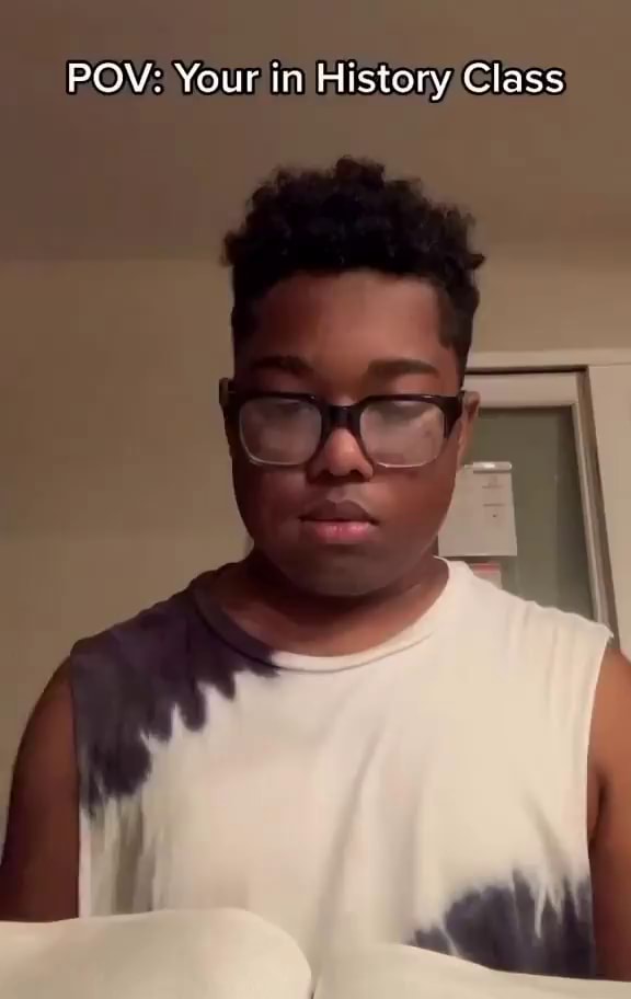 POV: Your in History Class - iFunny