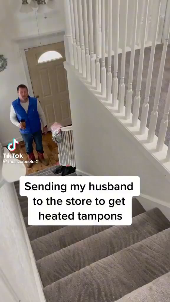 Sending my husband to the store to get heated tampons - iFunny