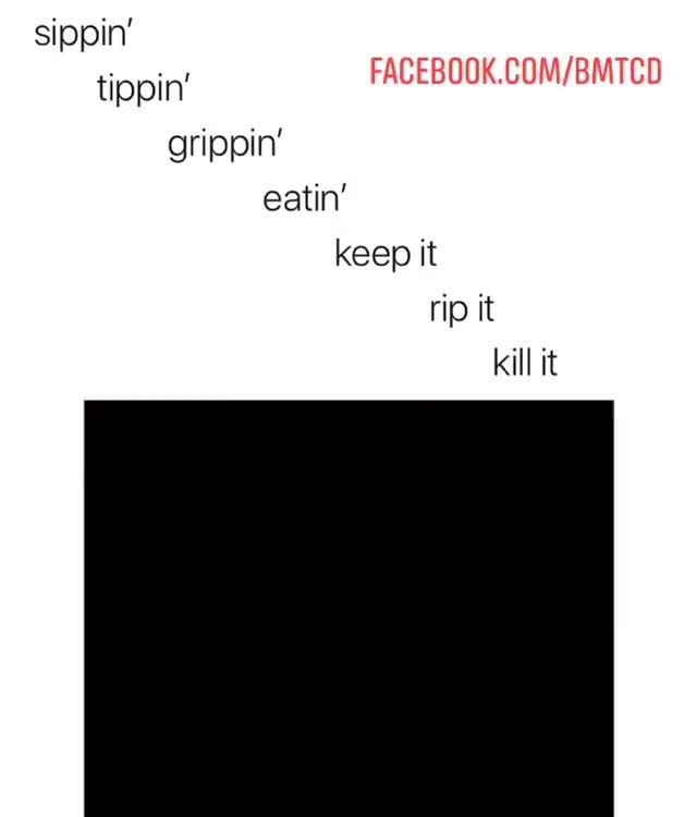 Tippin’ grippin’ eatin' keep it - iFunny