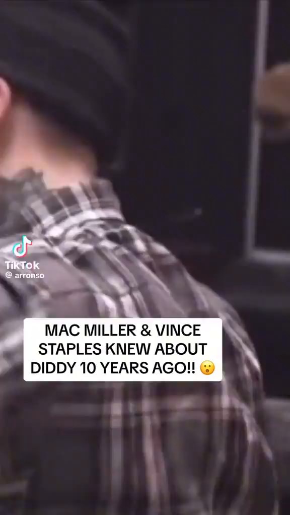 MAC MILLER & VINCE STAPLES KNEW ABOUT DIDDY 10 YEARS AGO!! - iFunny