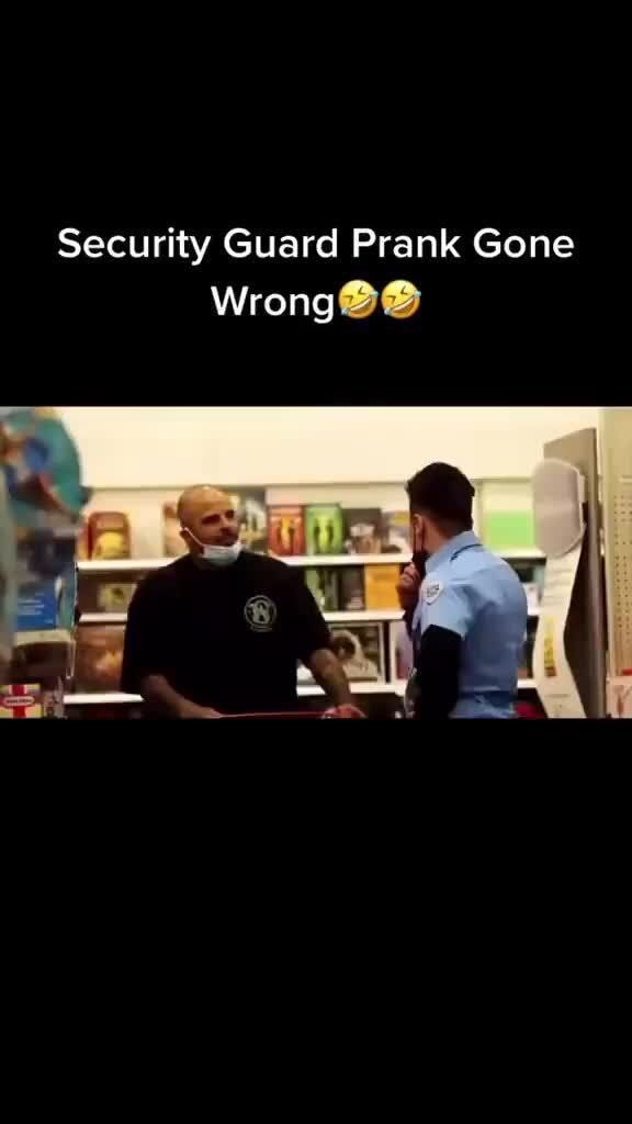 Security Guard Prank Gone Wrong - iFunny