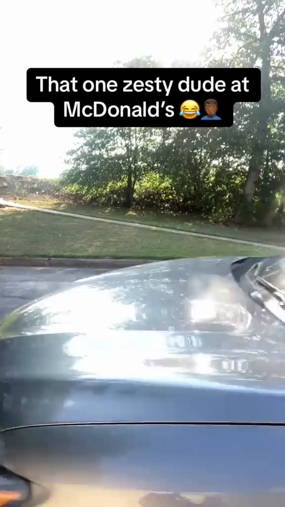 That one zesty dude at McDonald's - iFunny