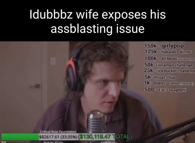 Idubbbz wife exposes his assblasting issue 150k - girlypop 125k - habanero dinner 100k - REMOVE ...