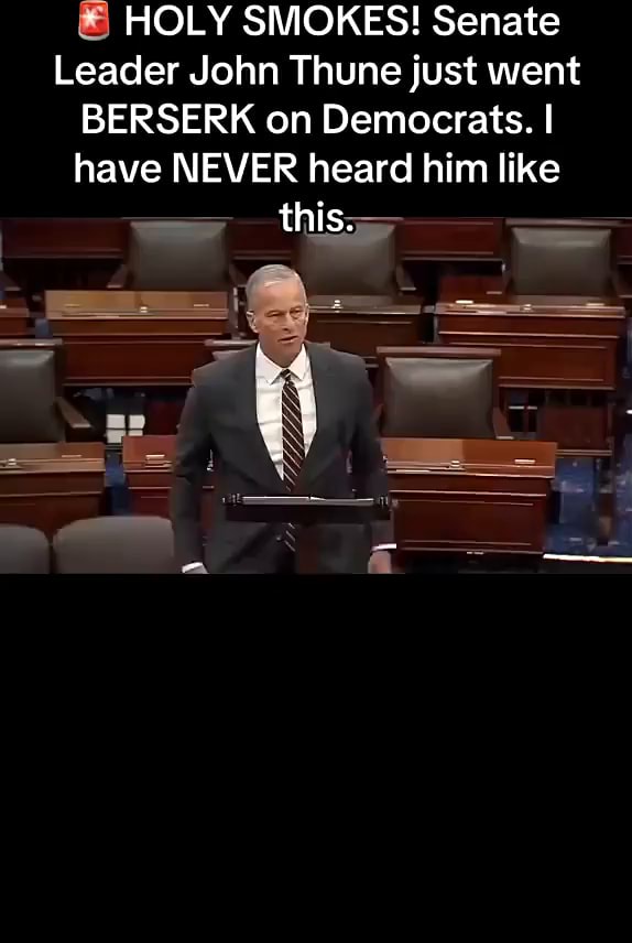 HOLY SMOKES! Senate Leader John Thune just went BERSERK on Democrats. I ...