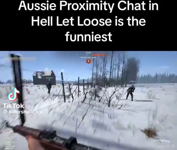 Aussie Proximity Chat in Hell Let Loose is the funniest TikTok - iFunny