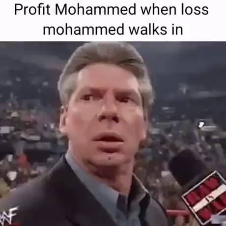 Profit Mohammed when loss mohammed walks in - iFunny