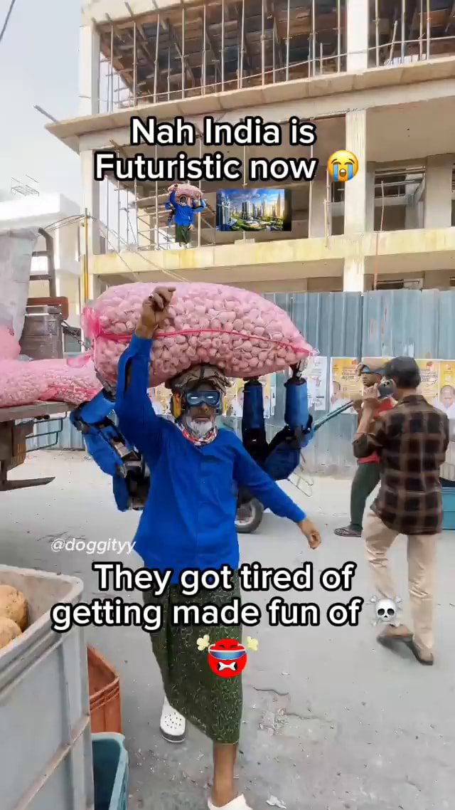 Nah India is Futuristic now They got tired of getting made fun of ...